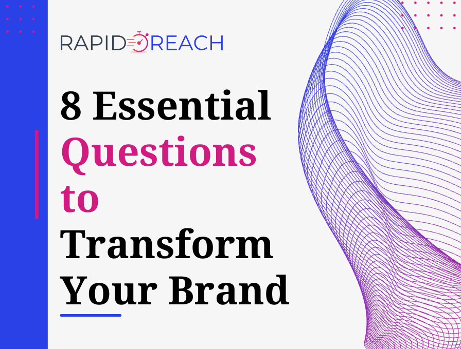 Branding Brilliance: 8 Essential Questions to Transform Your Brand!