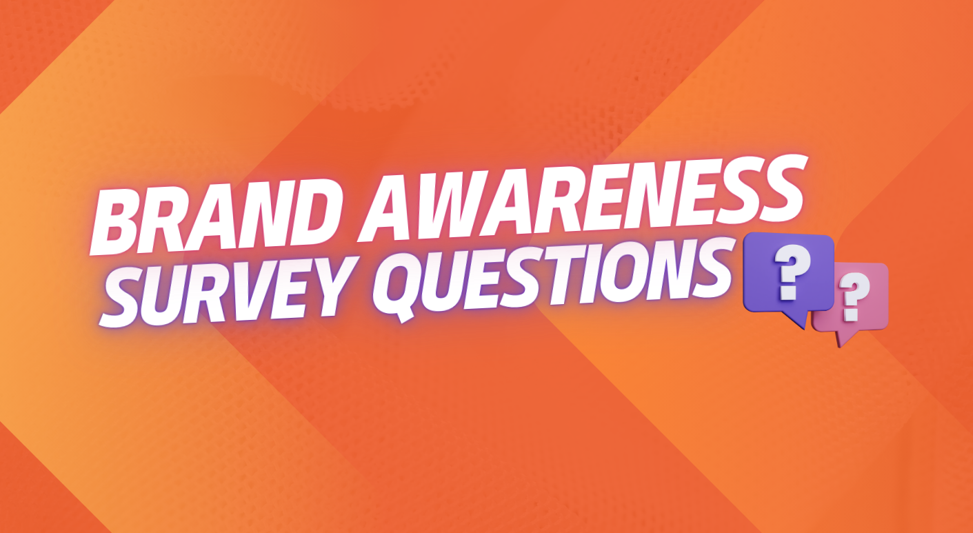 70+ Brand Awareness Survey Questions to Boost Your Brand Strategy